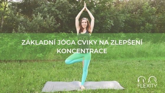 Základní jóga cviky na zlepšení koncentrace | Flexity